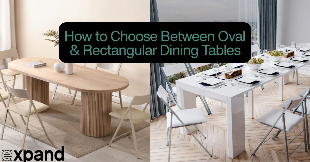 How to Choose Between Oval & Rectangular Dining Tables – Expand Furniture