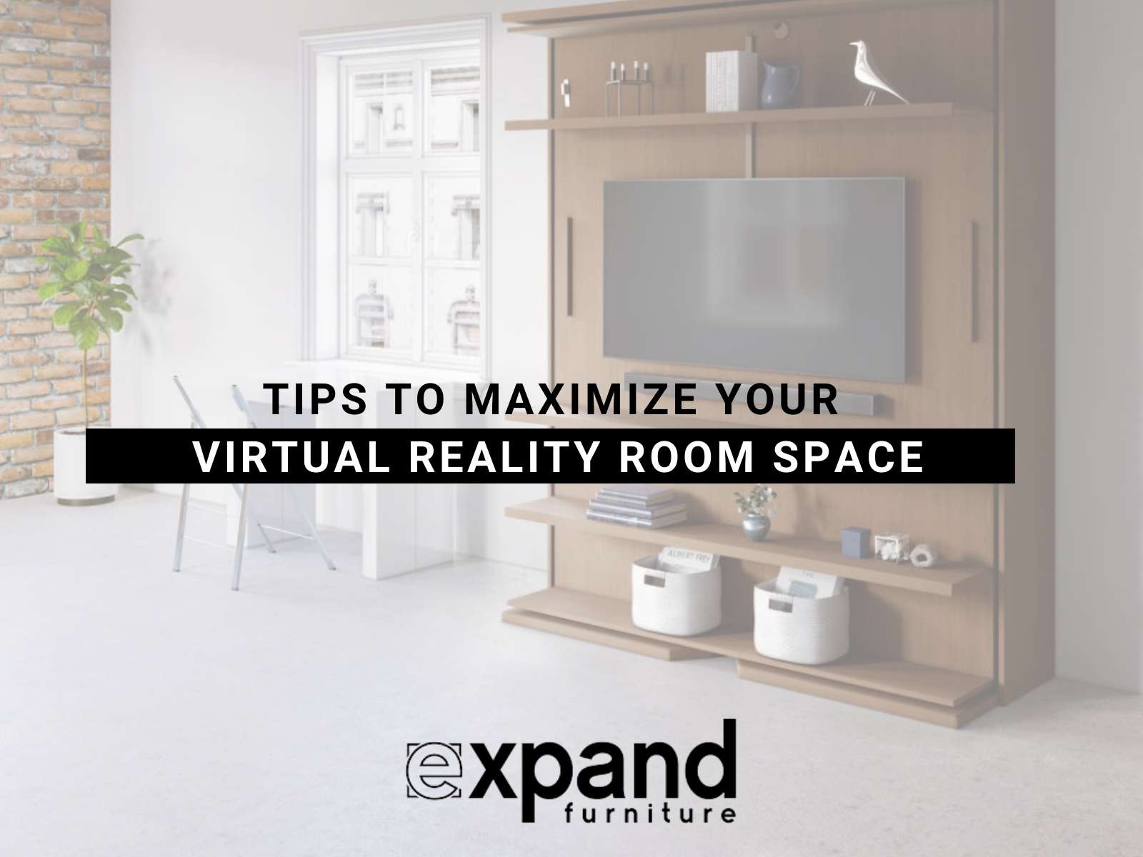 Tips To Maximize Your Virtual Reality Room Space – Expand Furniture