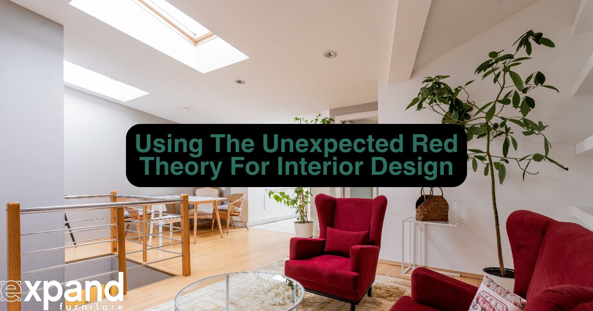 Using The Unexpected Red Theory For Interior Design – Expand Furniture